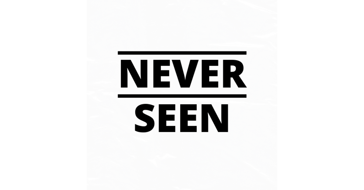 Never Seen